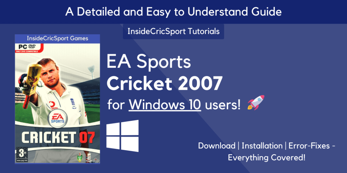 Cricket 07 for Windows 10 | Download, Install & Fix Errors in Windows 10
